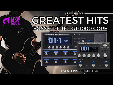 Greatest Hits BOSS GT-1000 and GT-1000 CORE presets Liveplayrock